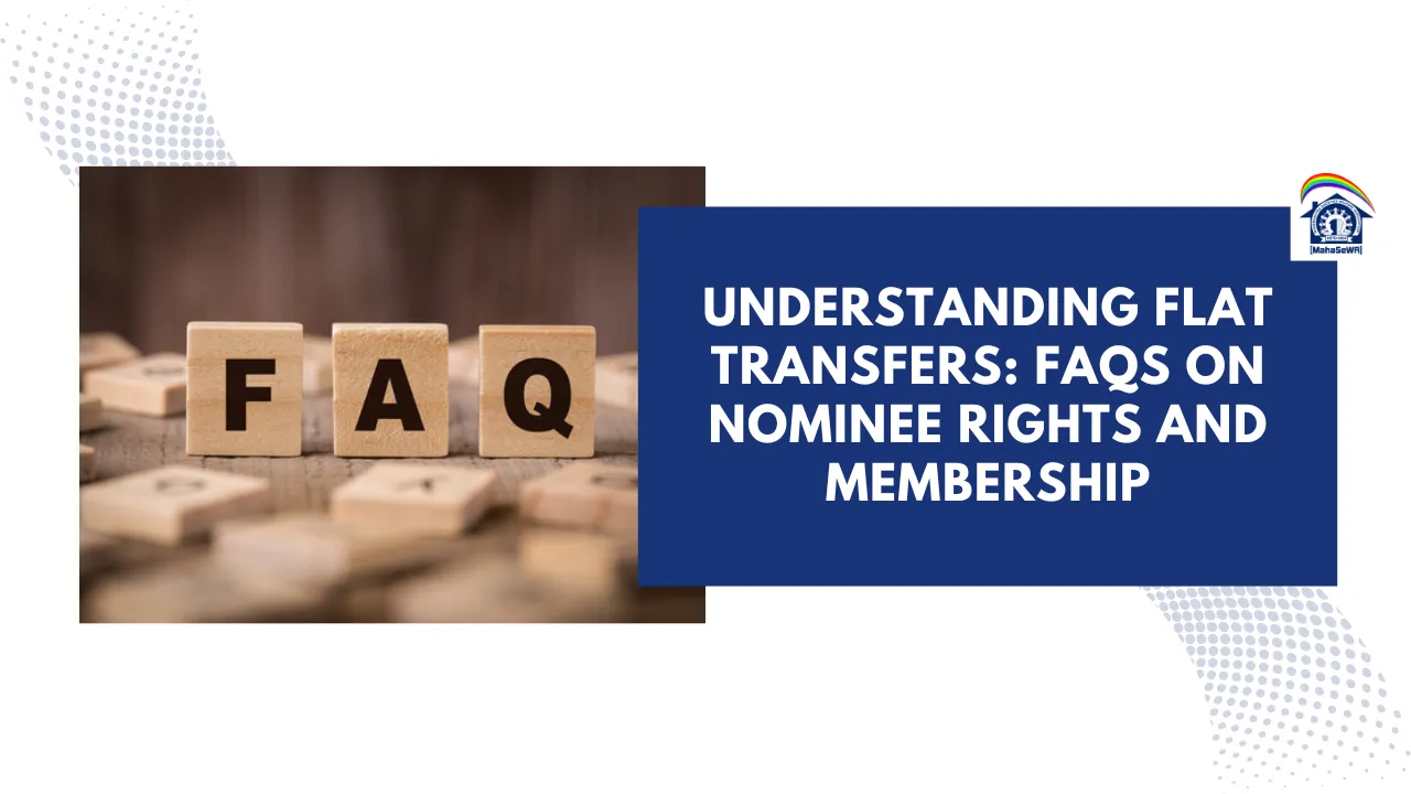 Understanding Flat Transfers: FAQs on Nominee Rights and Membership