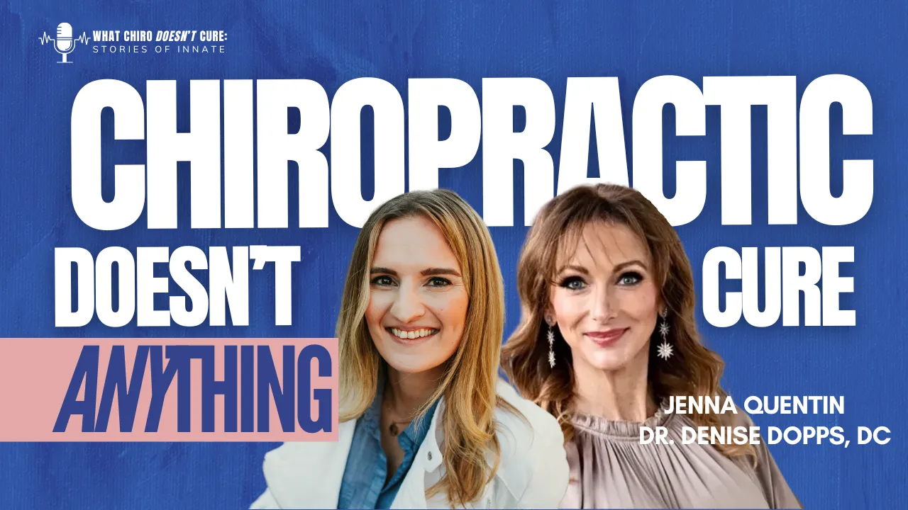 Chiropractic Doesn’t Cure ANYTHING with Dr. Denise Dopps
