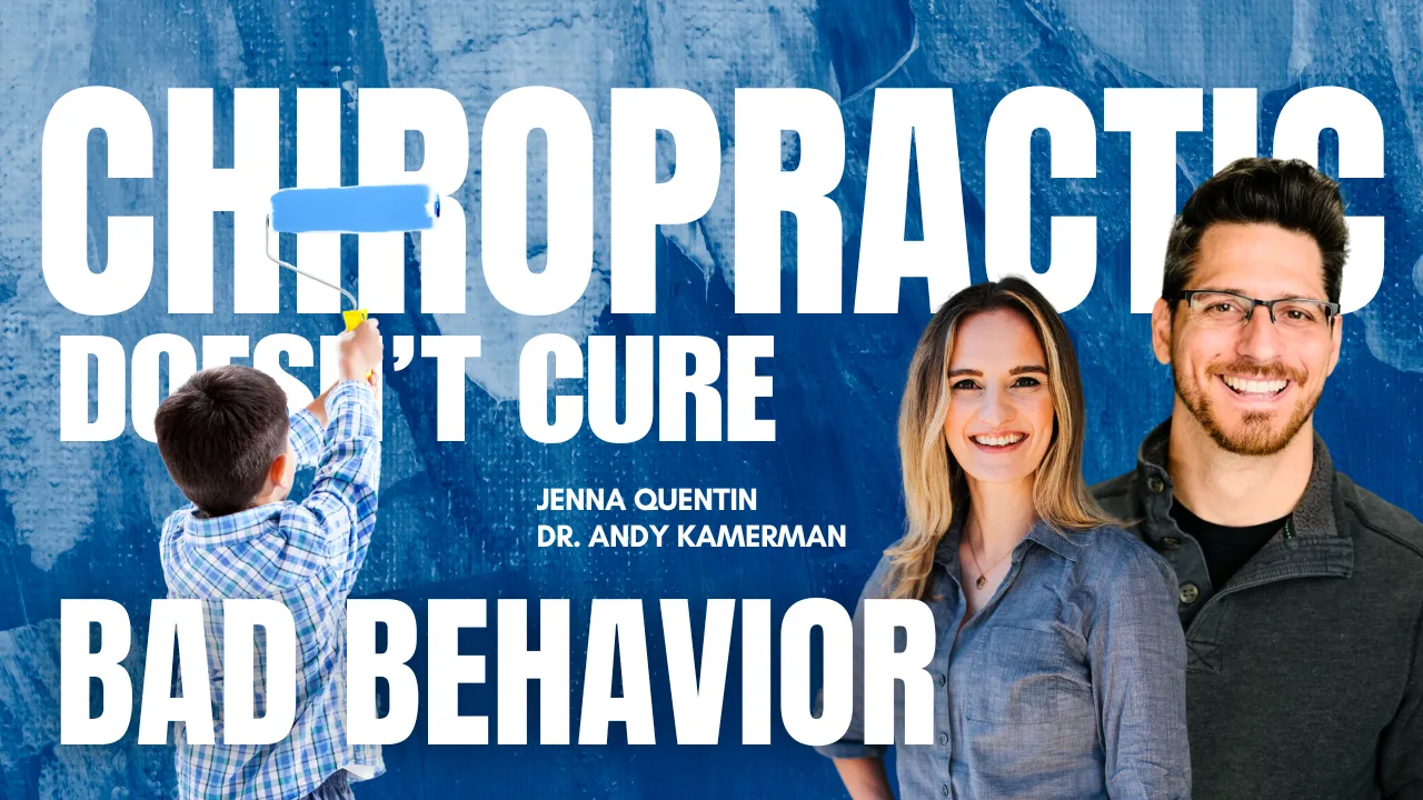 Chiropractic Doesn’t Cure Bad Behavior with Dr. Andy Kamerman