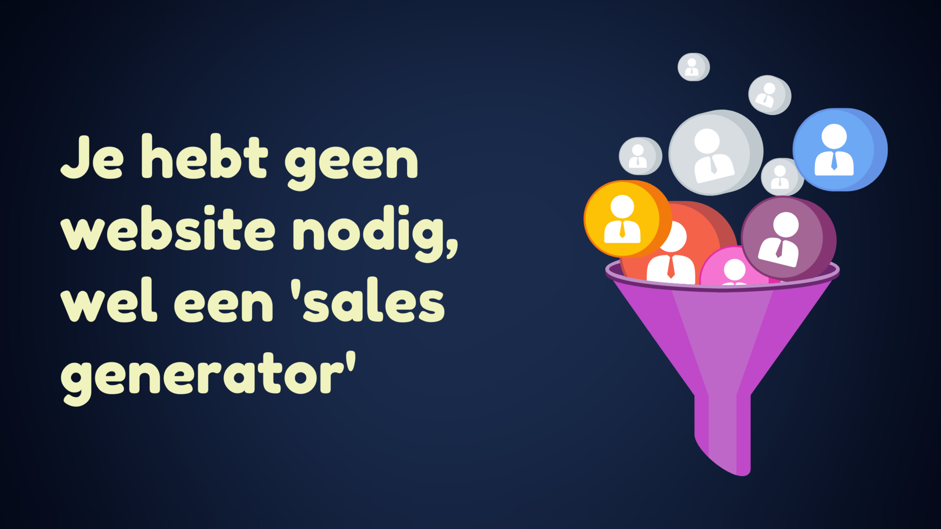 Je hebt geen website nodig, … wel een sales generator