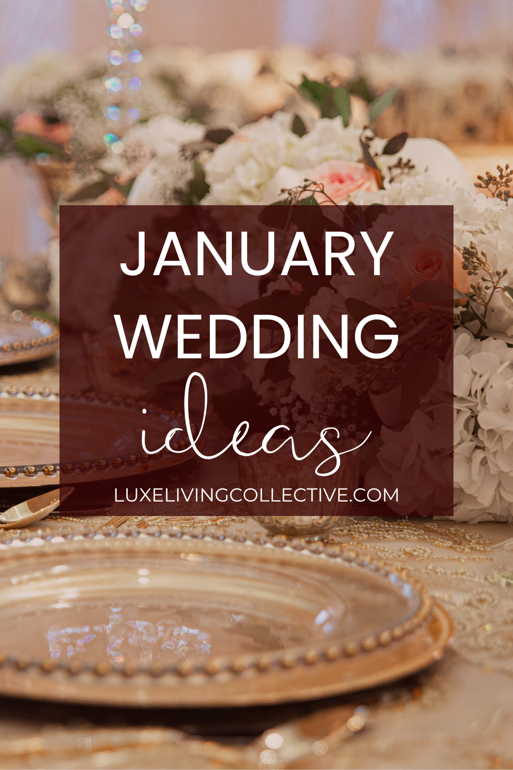 Even More Dreamy January Wedding Ideas and Inspiration | Luxe Living ...