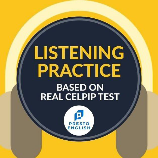 CELPIP Listening Practice: Take the test once and for all!