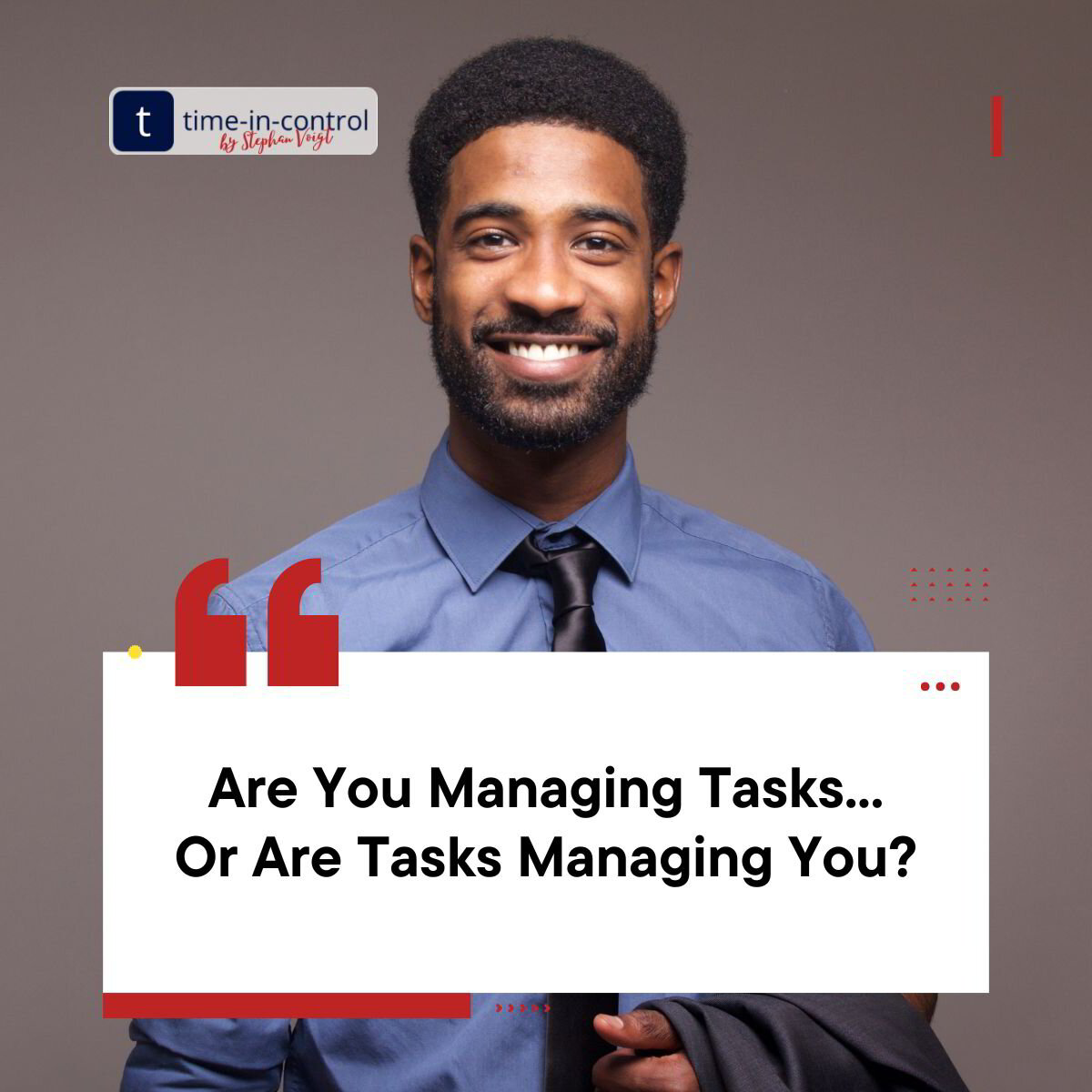 Are You Managing Tasks Or Are Tasks Managing You