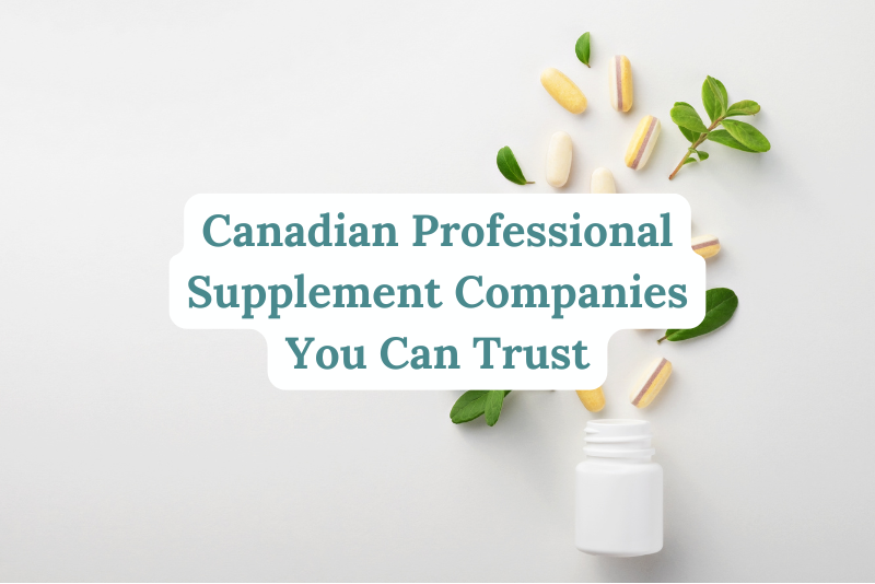 Canadian Professional Supplement Companies You Can Trust