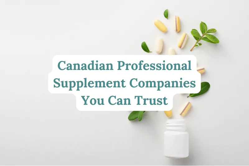 Canadian Professional Supplement Companies You Can Trust