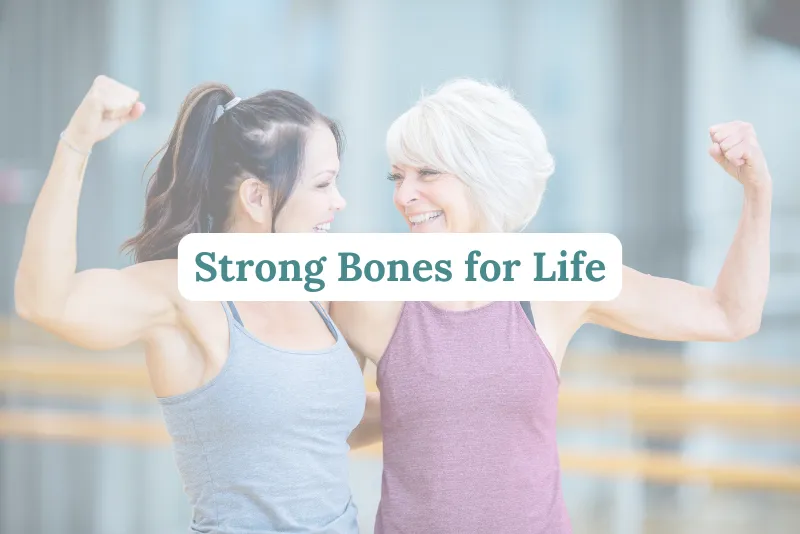 Strong Bones for Life
