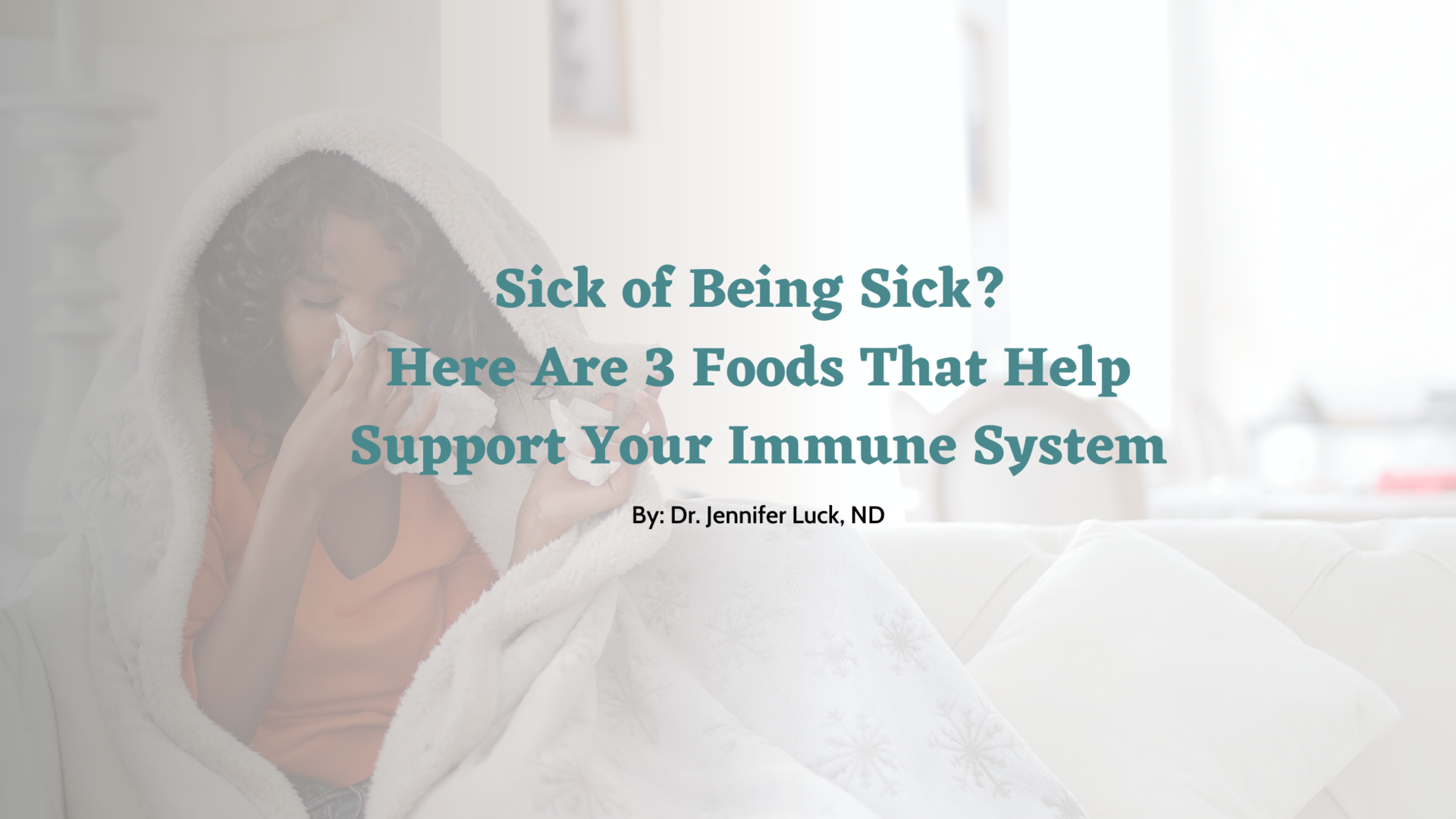 Sick of Being Sick? Here Are 3 Foods That Help Support Your Immune System.