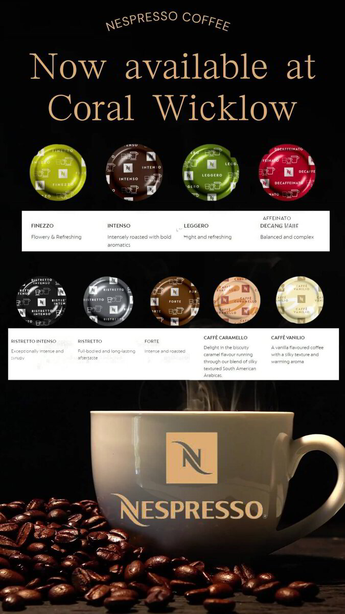 NESPRESSO COFFEE IS NOW AVAILABLE AT CORAL LEISURE WICKLOW