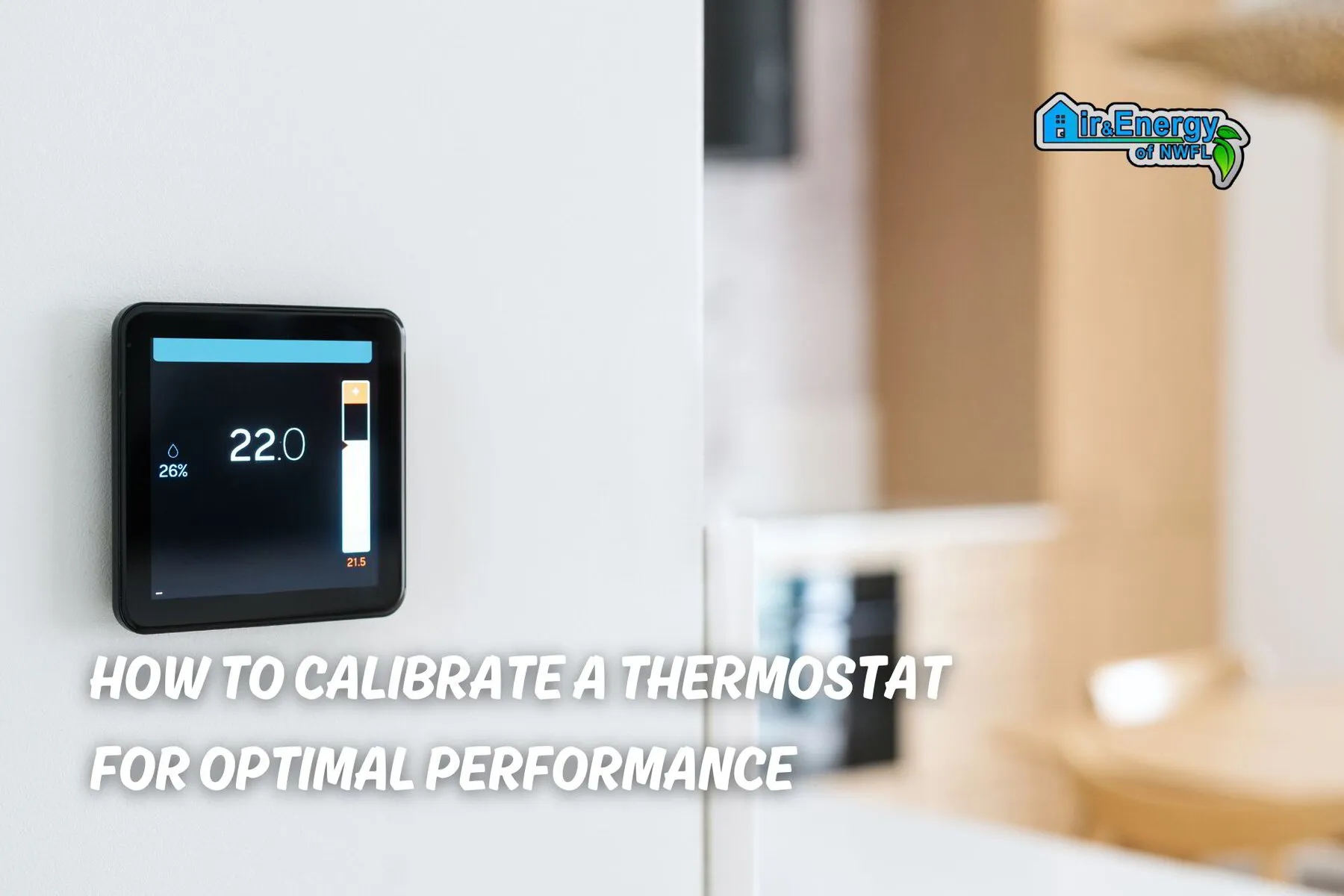 How to Calibrate a Thermostat for Optimal Performance | Air & Energy of NWFL