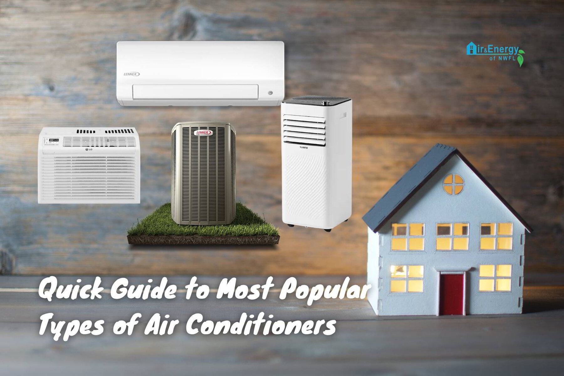 Quick Guide to Most Popular Types of Air Conditioners | Air & Energy of NWFL