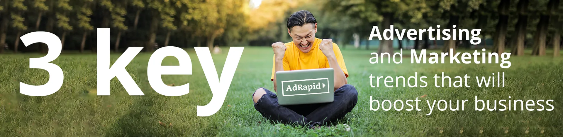 3 key advertising and marketing trends that will boost your business