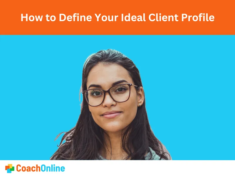 How to Define Your Ideal Client Profile (When You Want to Help Everyone)