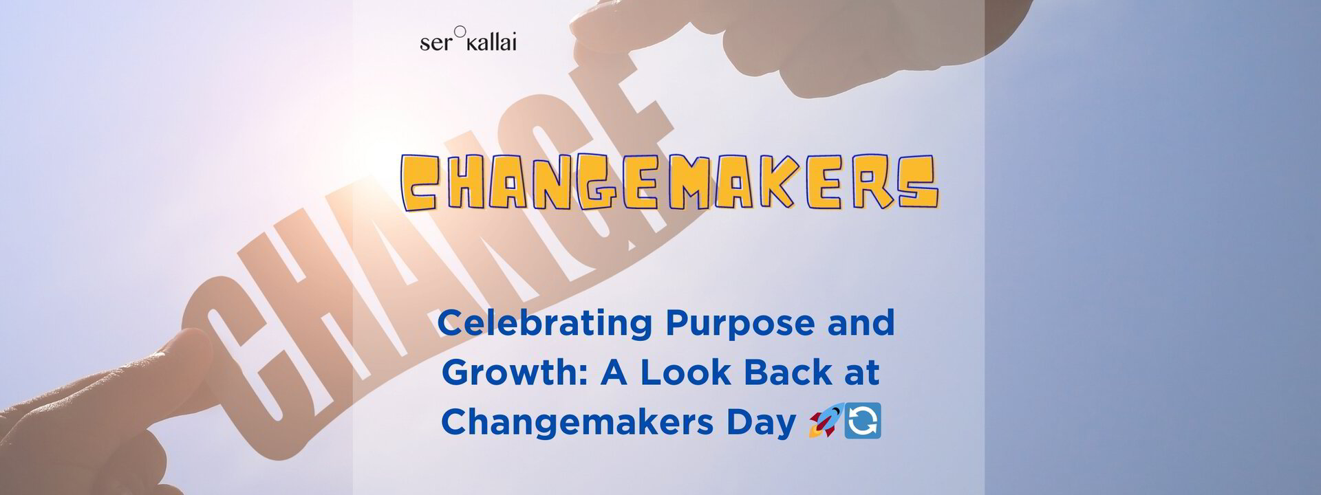 Celebrating Purpose and Growth: A Look Back at Changemakers Day 🚀🔄