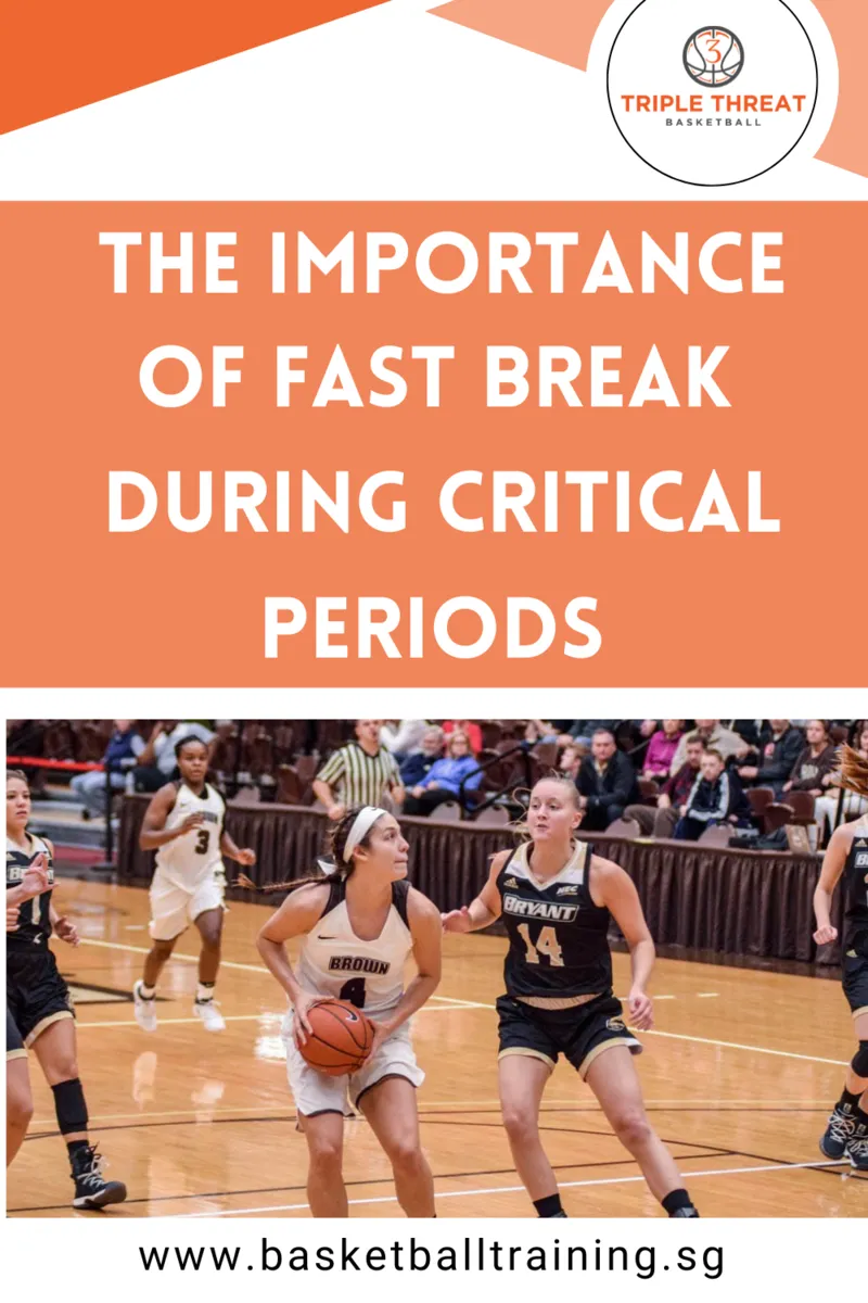 The Importance of Fast Breaks During Critical Periods in Basketball