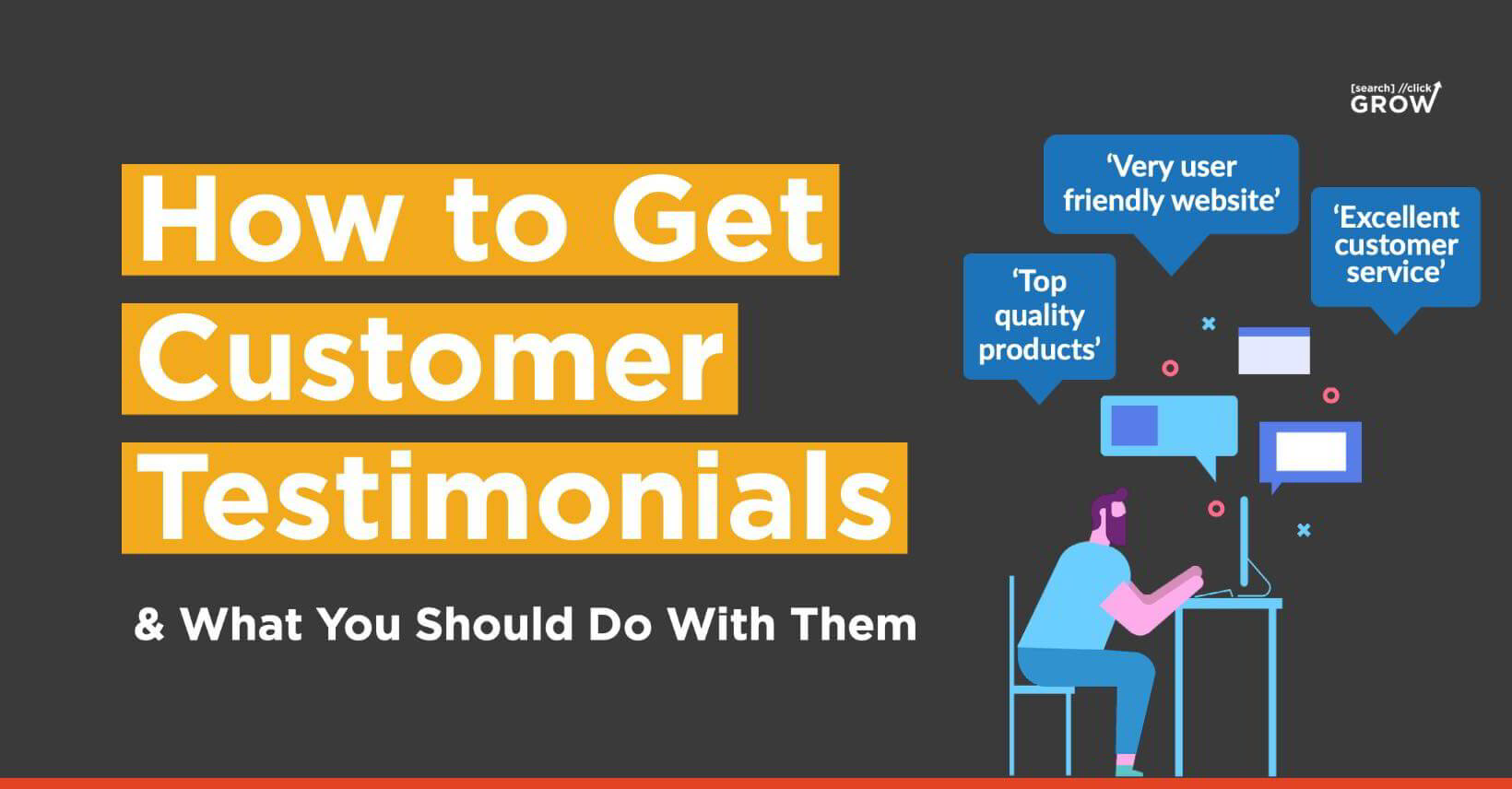 How to Get Customer Testimonials & What You Should Do With Them