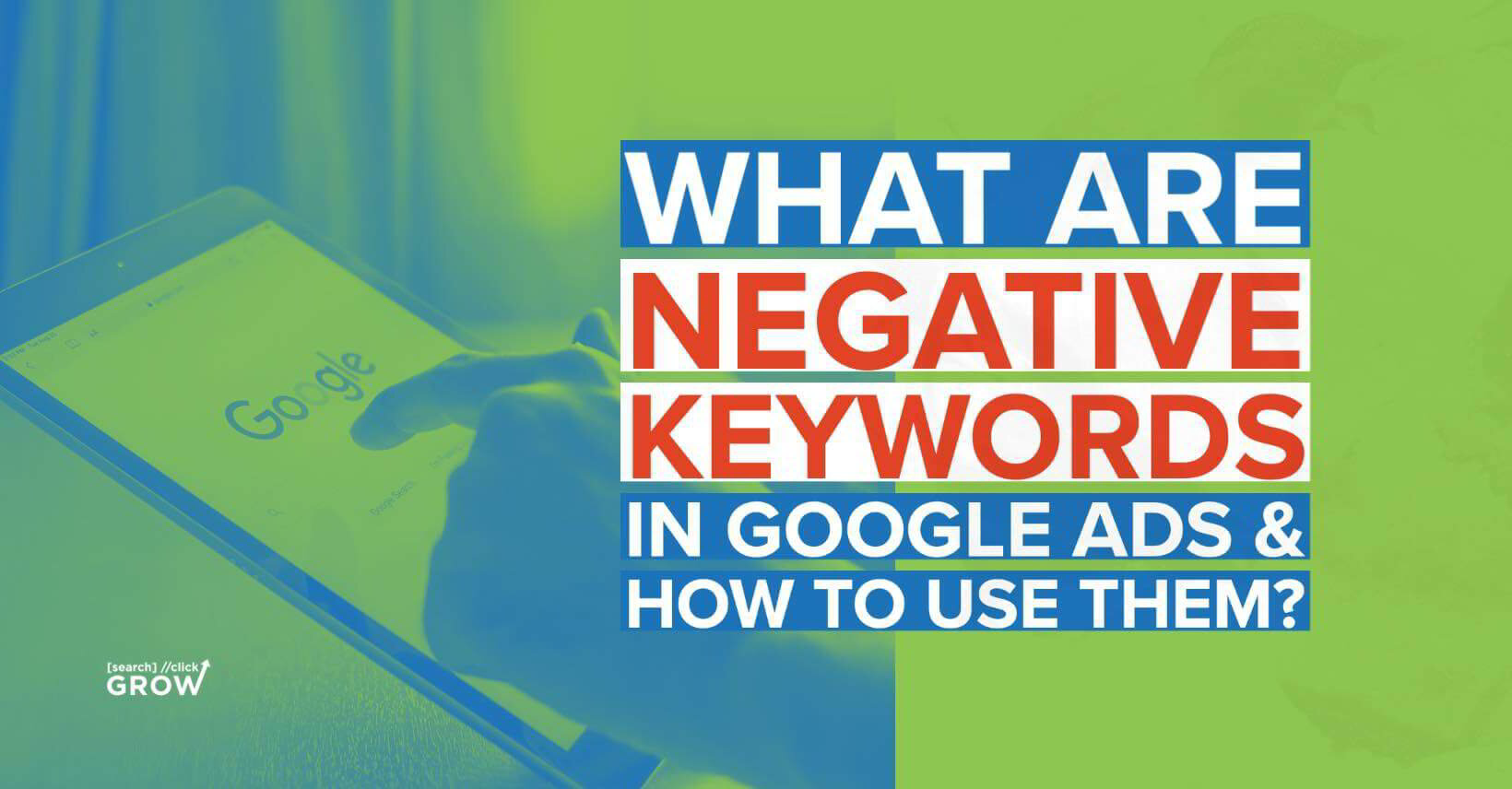 What Are Negative Keywords In Google Ads And How To Use Them 