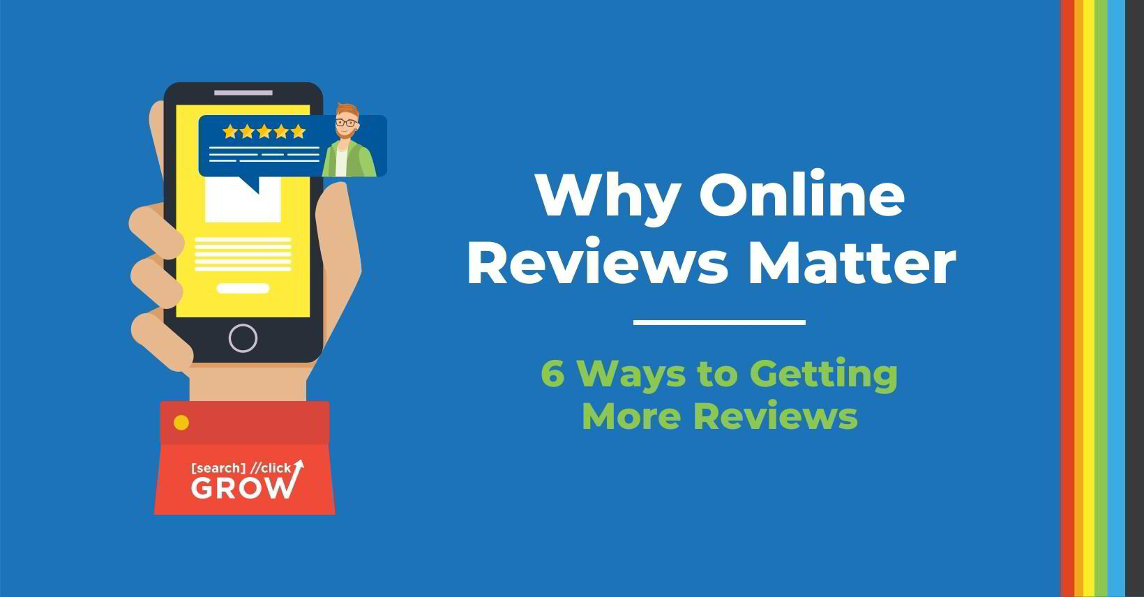Why Online Reviews Matter & 6 Ways to Getting More Reviews
