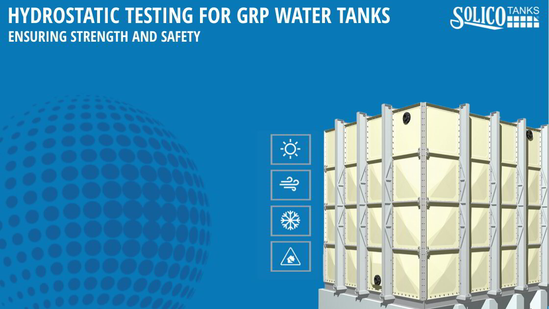 Hydrostatic Testing for GRP Water Tanks: Ensuring Strength and Safety