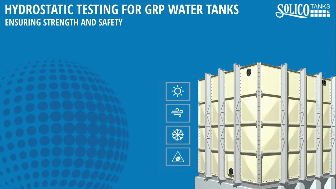 Hydrostatic Testing for GRP Water Tanks: Ensuring Strength and Safety