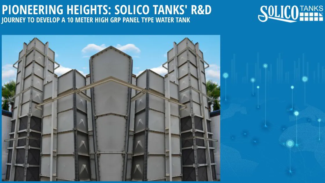 Pioneering Heights: Solico Tanks R&D Journey to Develop a 10 Meter High GRP Panel Type Water ...