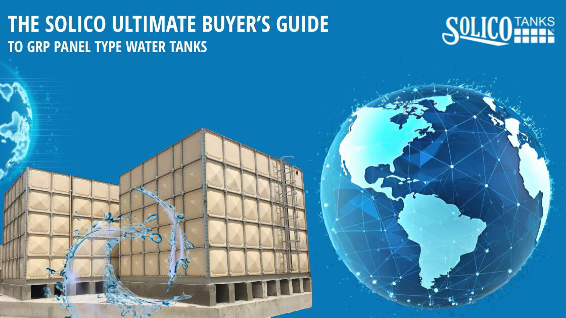 The Solico Ultimate Buyer’s Guide to GRP Panel Type Water Tanks