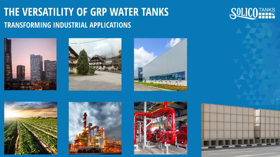 The Versatility of GRP Water Tanks: Transforming Industrial Applications