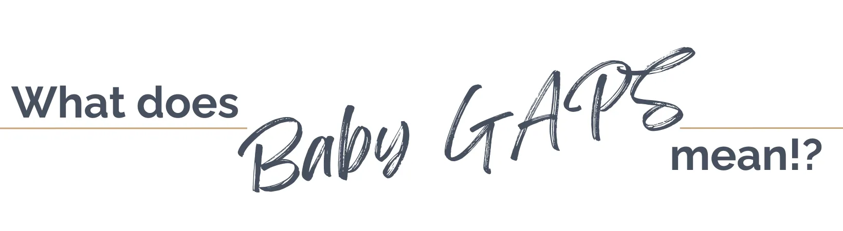 Baby GAPS