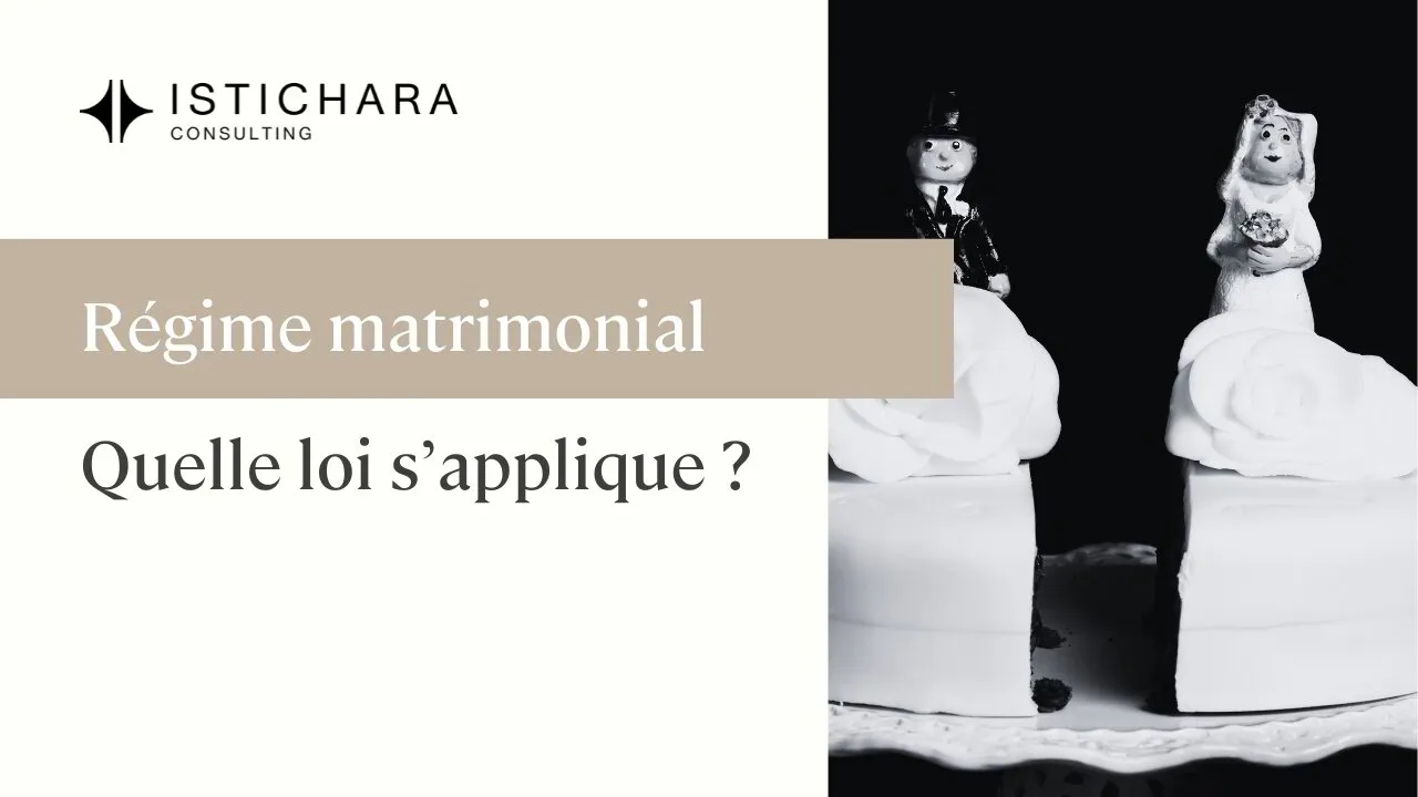 Régime matrimonial et expatriation : la règle déterminante que tous les ...