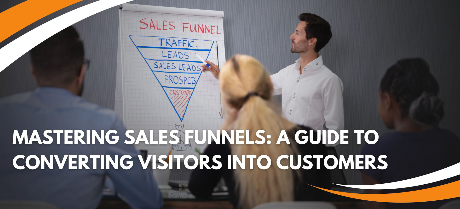 Mastering Sales Funnels: A Guide to Converting Visitors into Customers