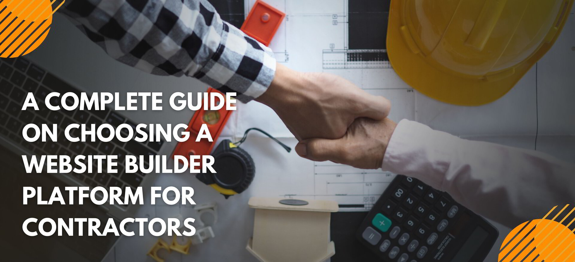 A Complete Guide on Choosing a Website Builder Platform for Contractors