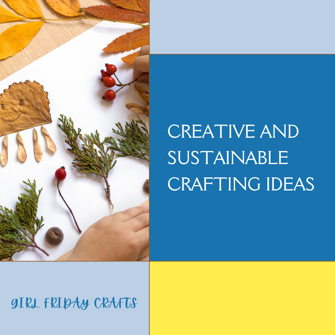 Downsize Your Craft Stash: Eco-Friendly Projects to Turn Your Supplies ...