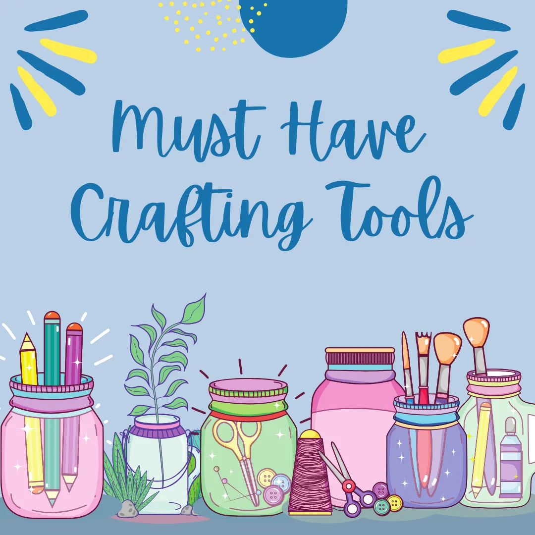 10 Must Have Crafting Tools