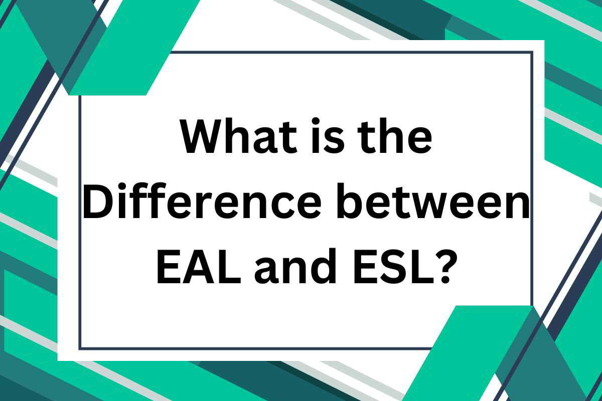What is the Difference between EAL and ESL? - MedCognito