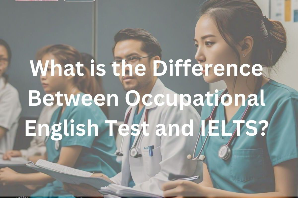 Occupational English Test vs IELTS: What's the Difference?