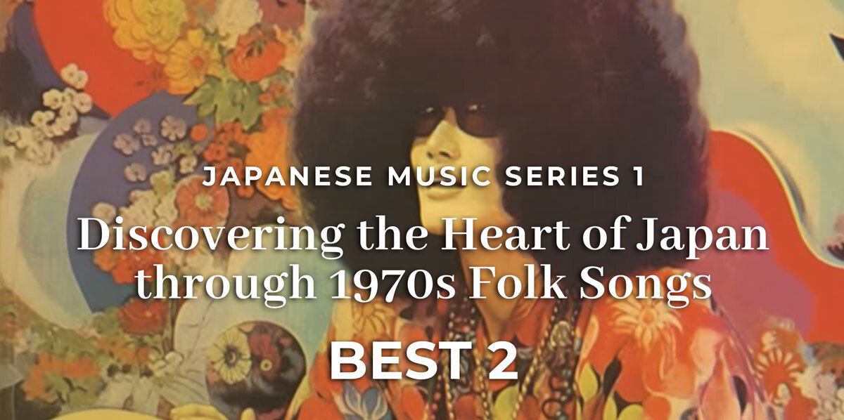 Japanese Music: Discovering the Heart of Japan through 1970s Folk Songs ...