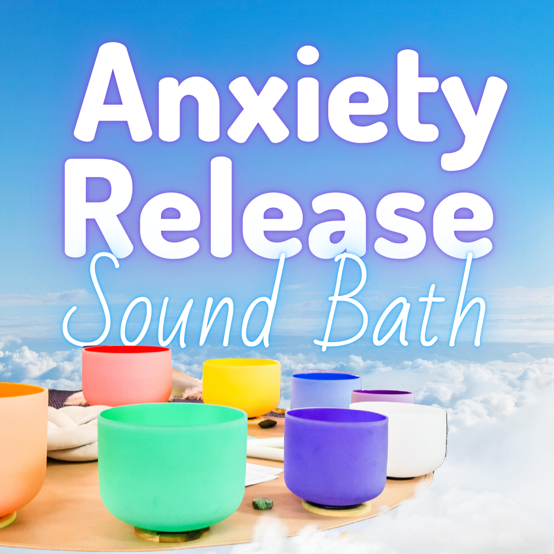 Anxiety Release Sound Baths, by Soul Significance