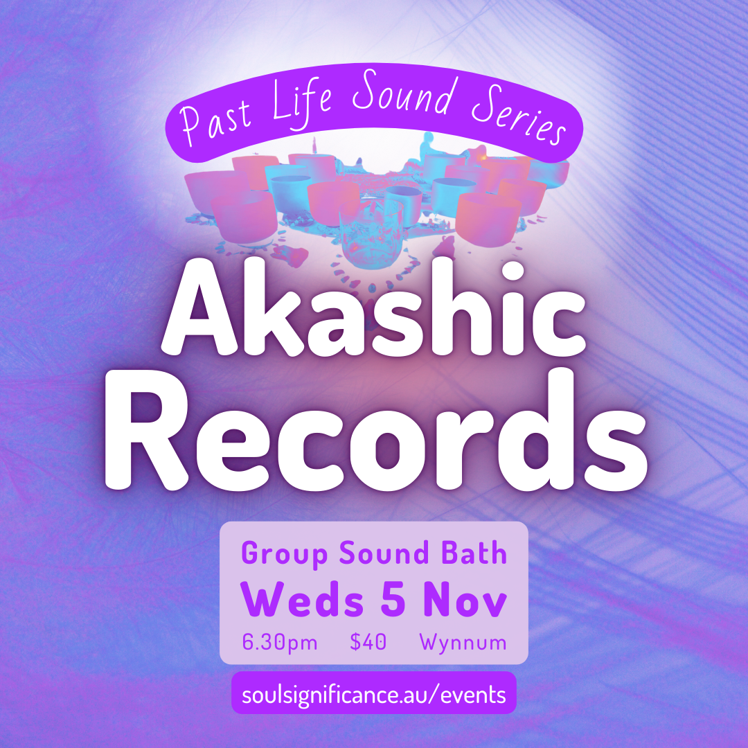 Past Life Series - Akashic Records of Sound Baths