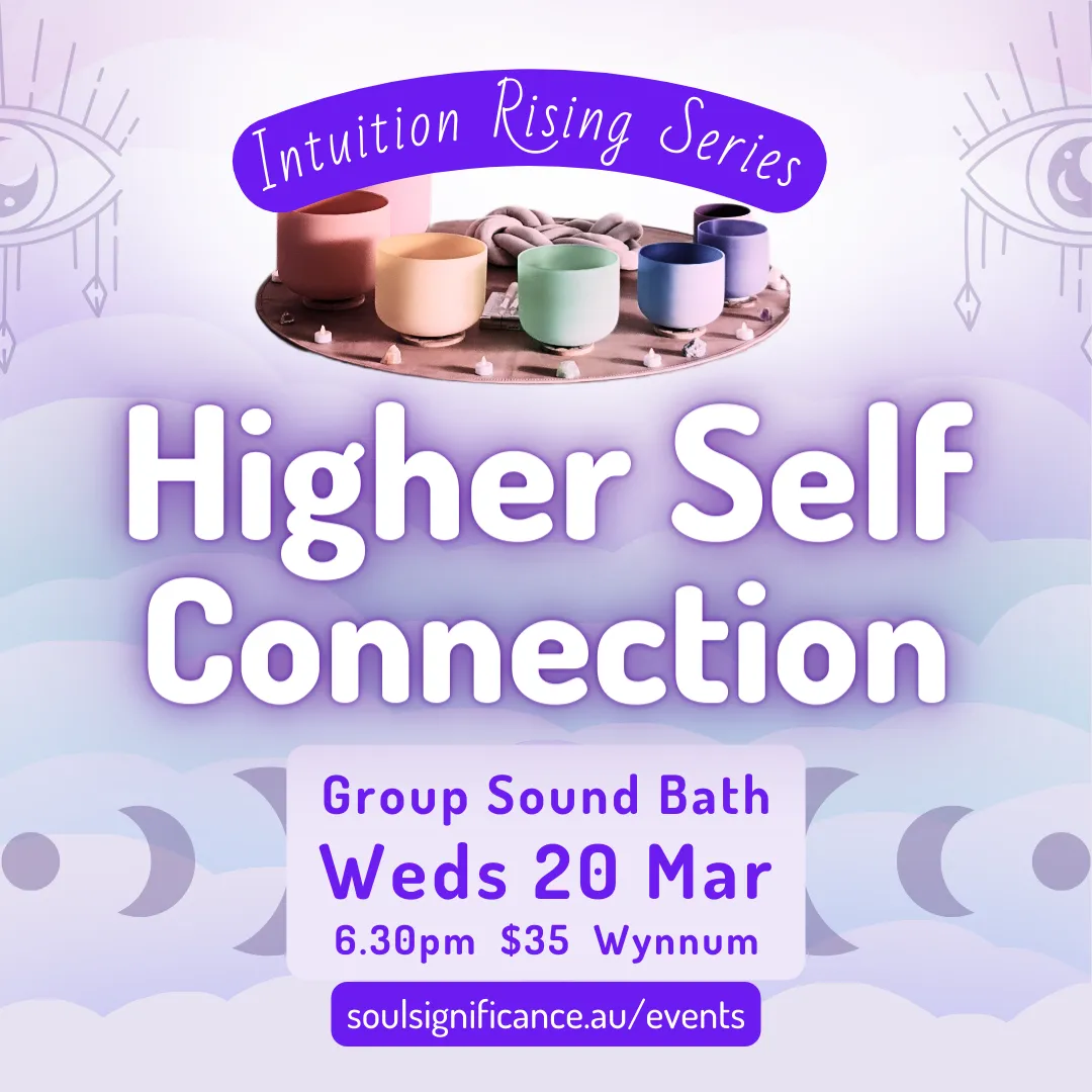 Higher Self Connection - Intuition Rising Series of Sound Baths