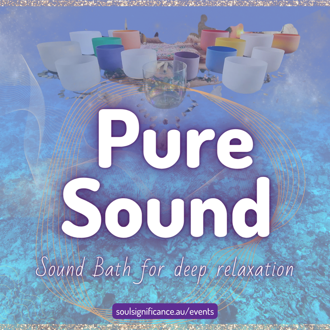Pure Sound - sound baths for deep relaxation, by Soul Significance
