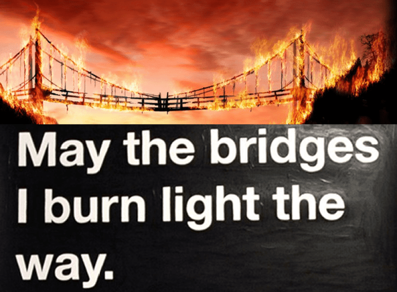 When To Burn A Bridge