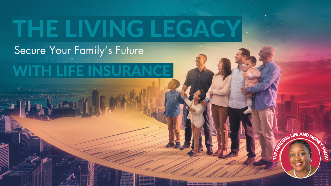 Ep. 181 - THE LIVING LEGACY - SECURE YOUR FAMILY’S FUTURE WITH LIFE ...