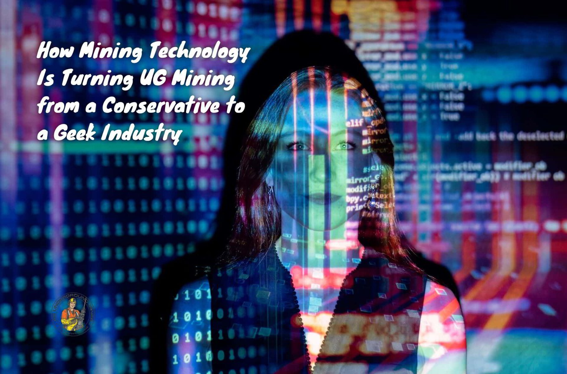 How Mining Technology Is Turning UG Mining from a Conservative to a ...
