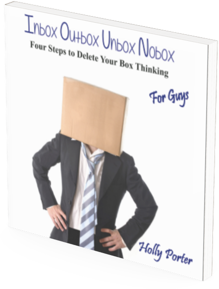 Inbox Outbox Unbox Nobox for MEN Four Steps to Delete Your Box Thinking