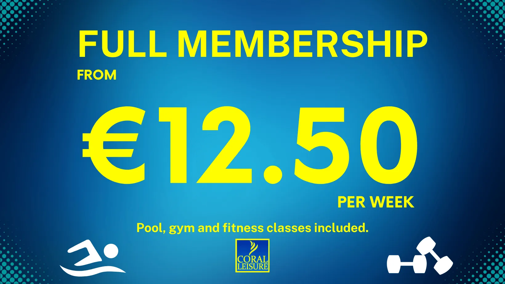Full Weekly Membership at Coral Leisure Cobh