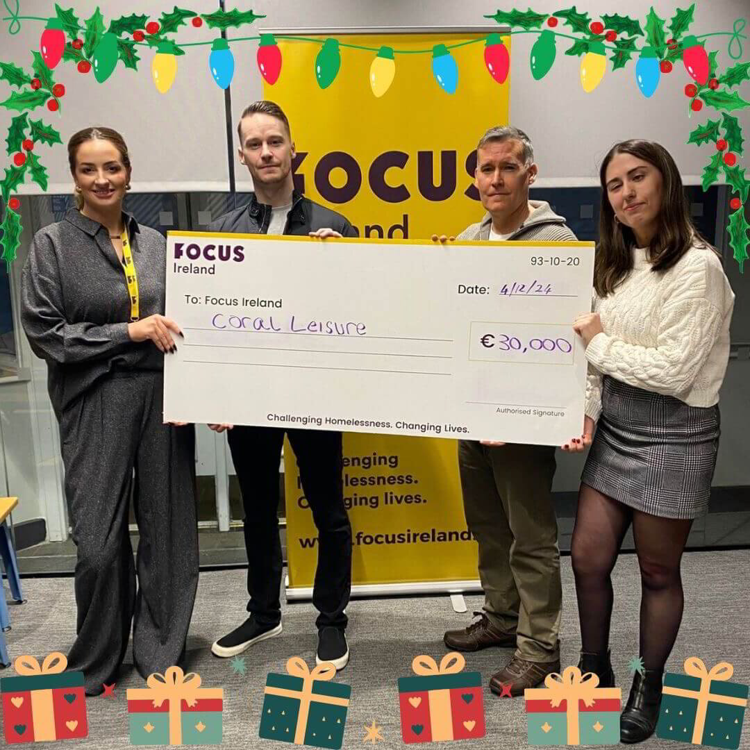 Focus Ireland and Coral Leisure 2024