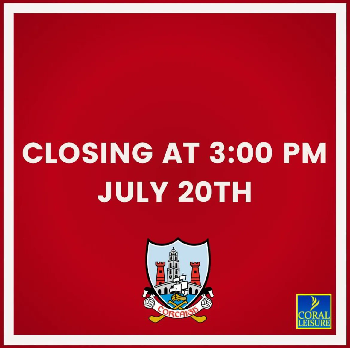 Cork All Ireland Final Closing early