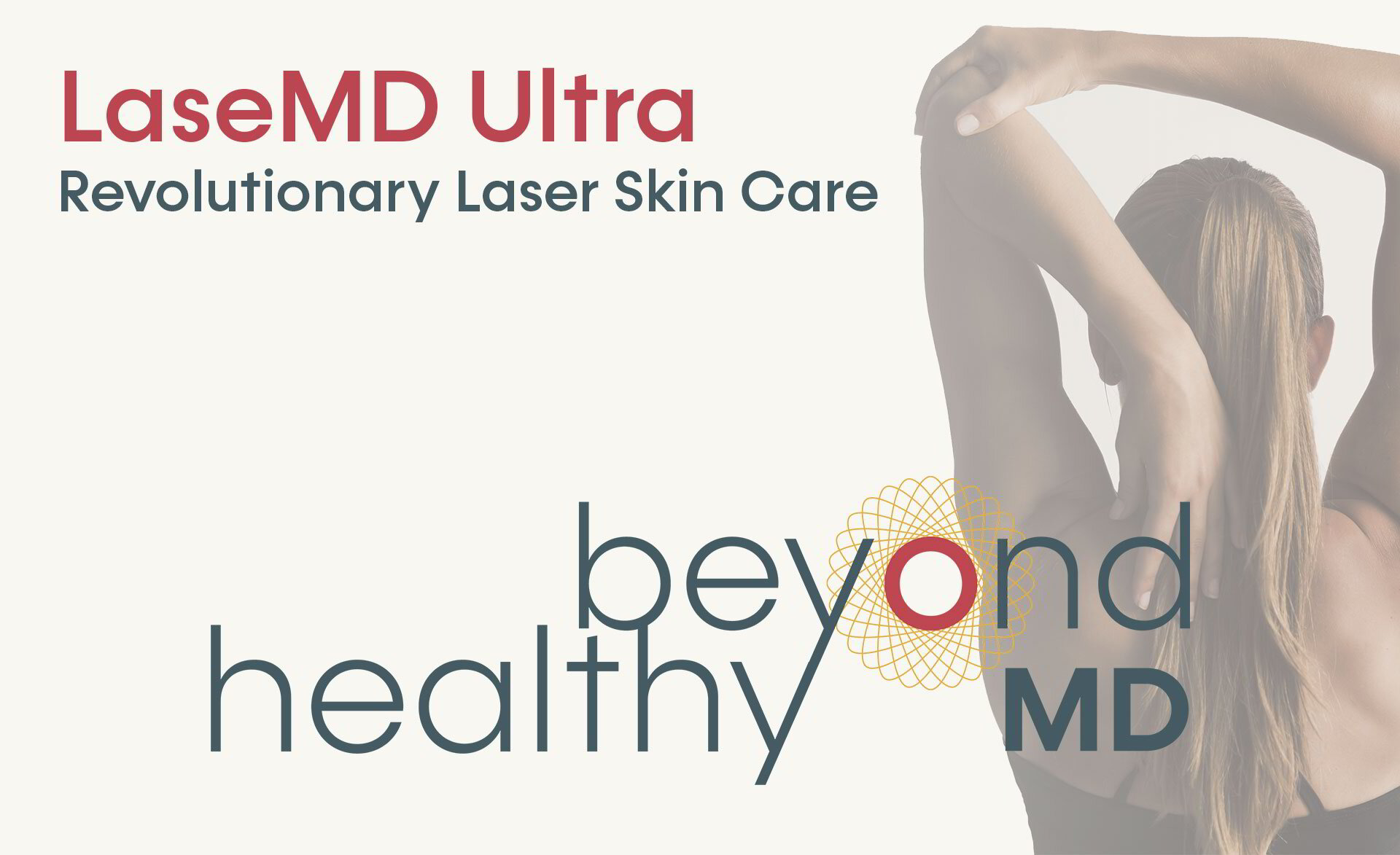 Experience Next-Level Skin Care with LaseMD Ultra at Beyond Healthy MD