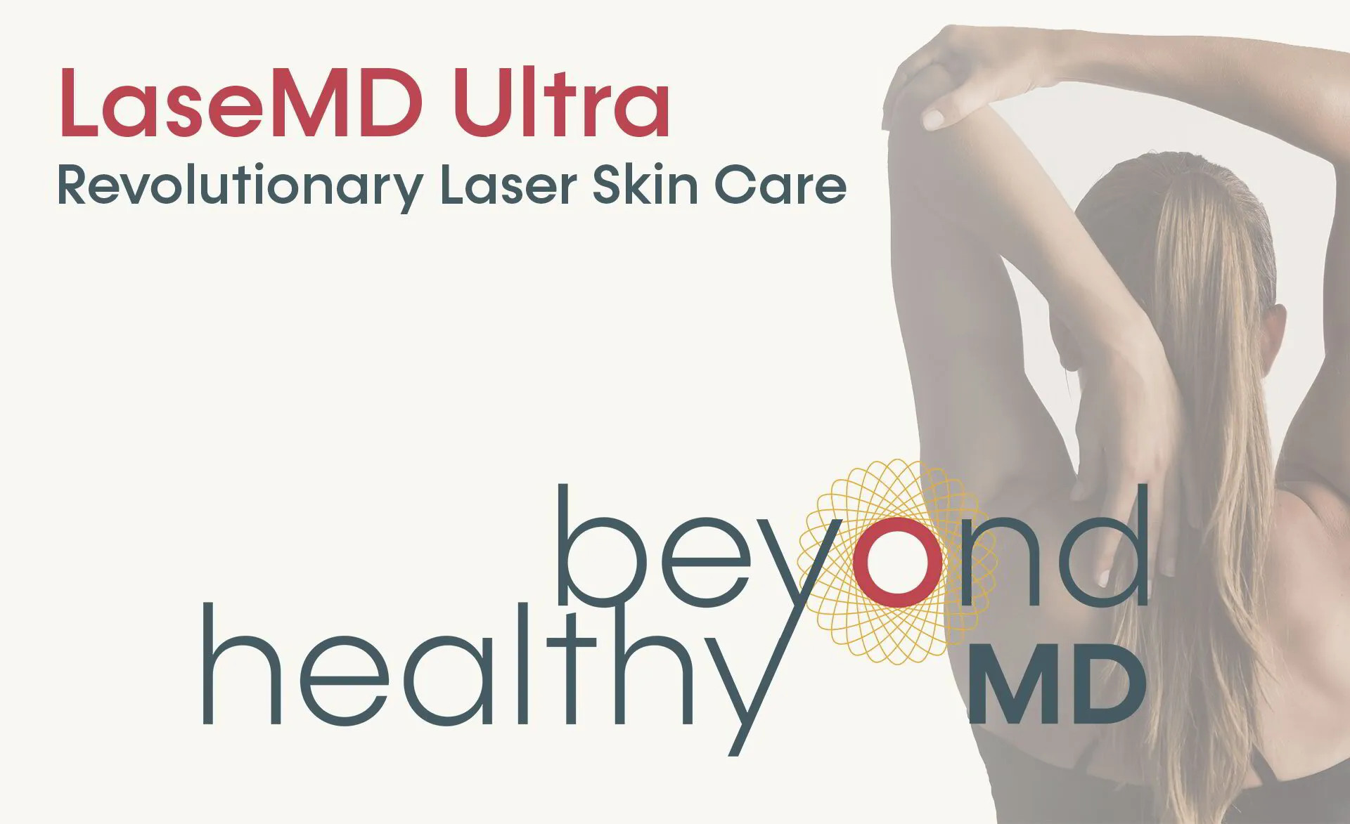 Experience Next-Level Skin Care with LaseMD Ultra at Beyond Healthy MD