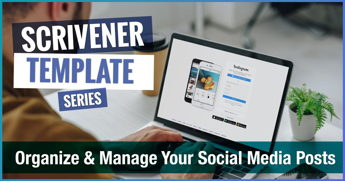Scrivener Template To Organize And Manage Your Social Media Posts Scrivener Template To Organize And Manage Your Social Media Posts