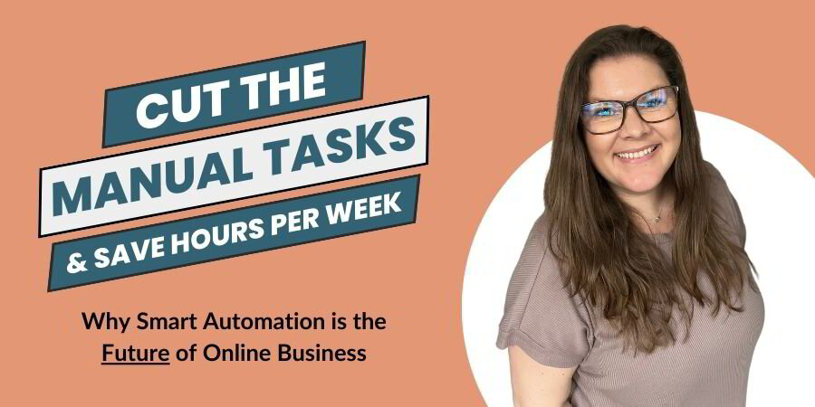 Cut the Manual Tasks: Why Smart Automation is the Future of Online Business